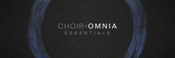 Choir Omnia – Essentials | ニュース | Native Instruments（正規輸入代理店）
